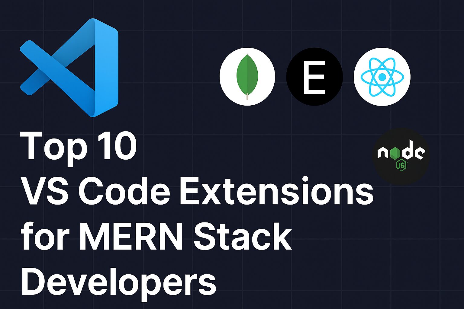 Top 10 VS Code Extensions For MERN Stack Developers In 2025